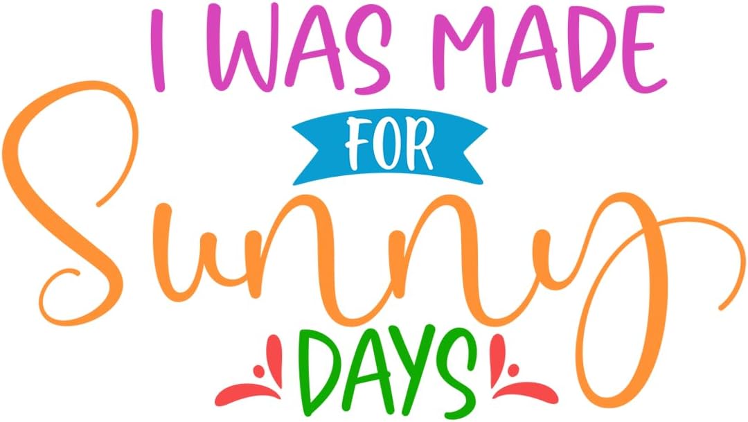 Inspirational Quote "I was Made Sunny Days" Motivational Sticker Vinyl