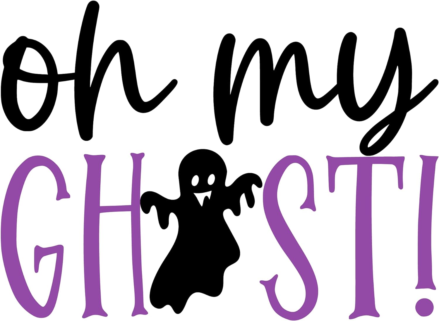 Inspirational Quote Oh My Ghost! Motivational Sticker Vinyl Decal Moti