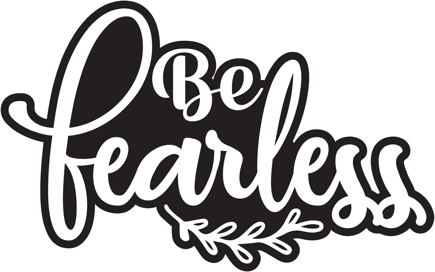 Inspirational Quote "Be Fearless" Motivational Sticker Vinyl Decal Mot