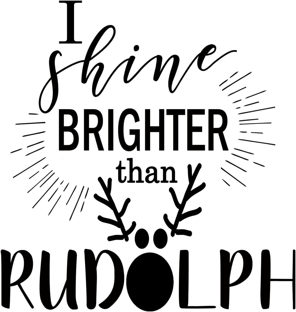 Inspirational Quote I Shine Brighter Than Rudolph Motivational Sticker