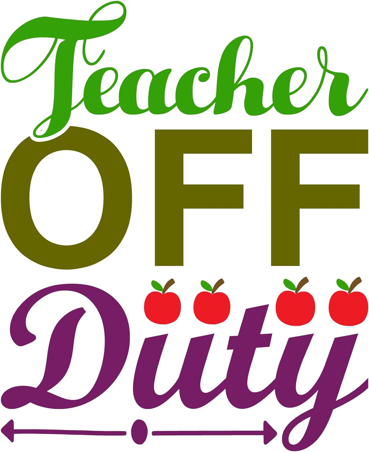 Inspirational Quote "Teachers Off Duty" Motivational Sticker Vinyl Dec