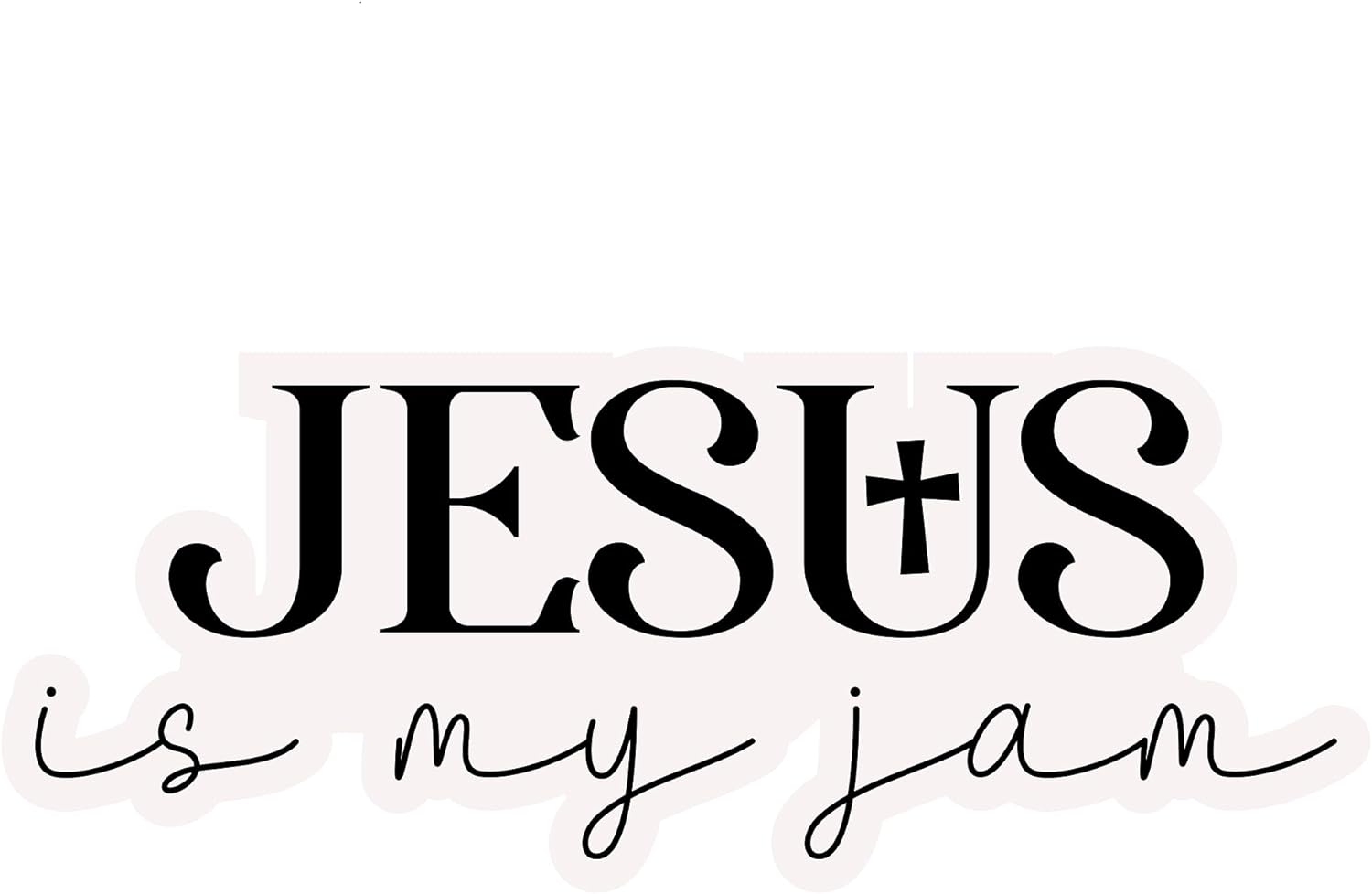 Inspirational Quote "Jesus is My Jam," Motivational Sticker Vinyl Deca