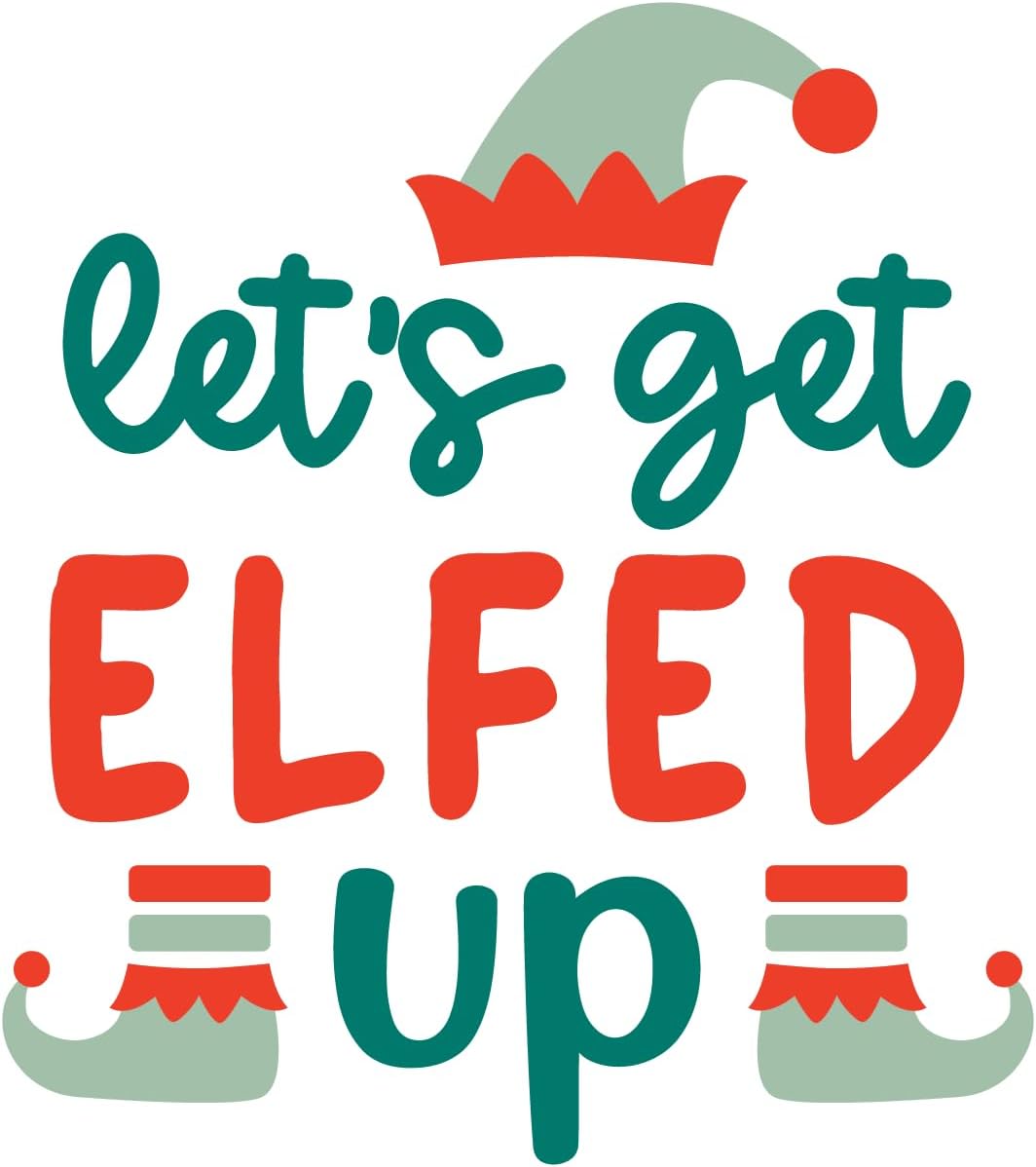Inspirational Quote Let's Get Elfed Up Santa Style Motivational Sticke