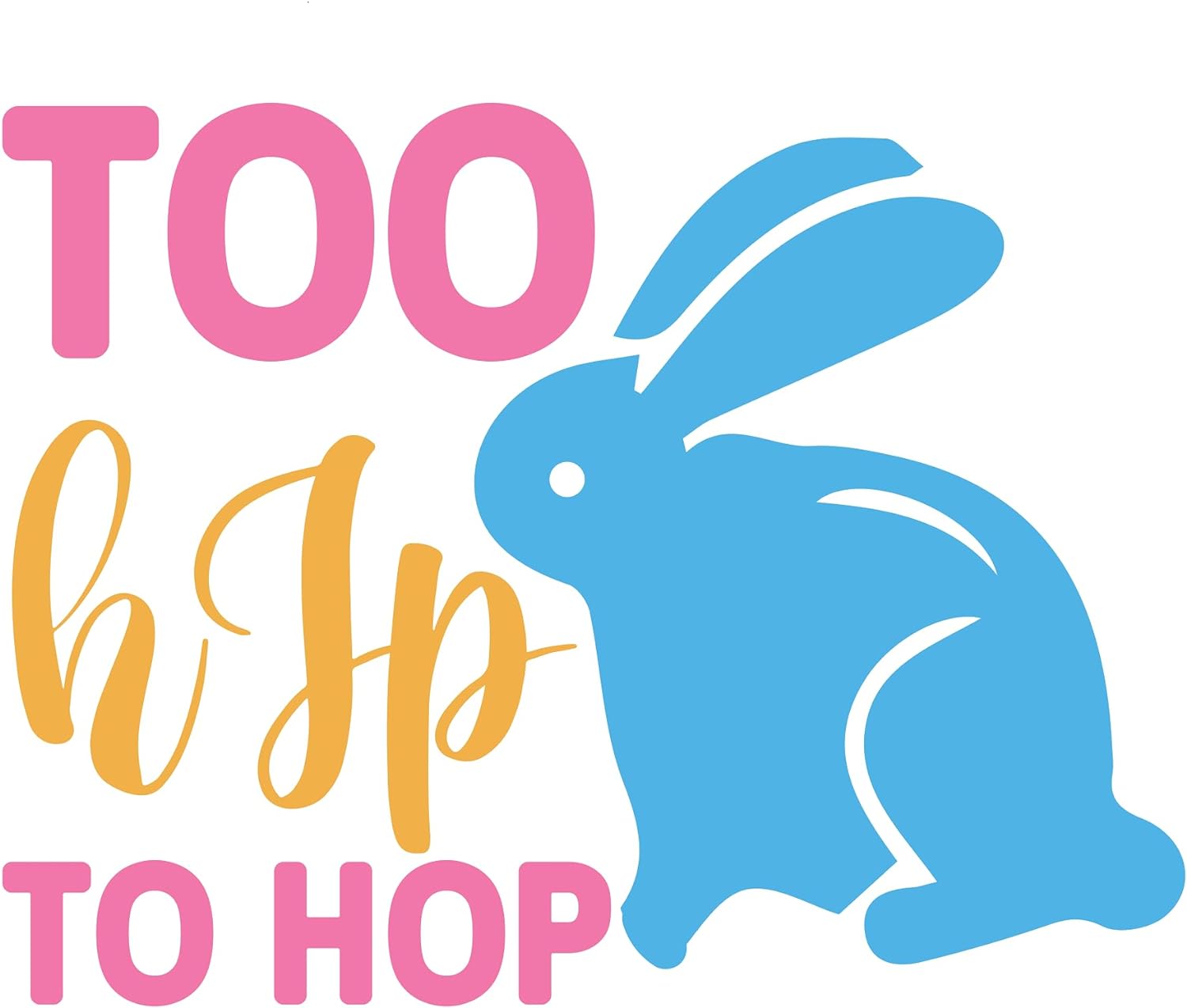 Inspirational Quote "Too Hip to Hop" Motivational Sticker Vinyl Decal