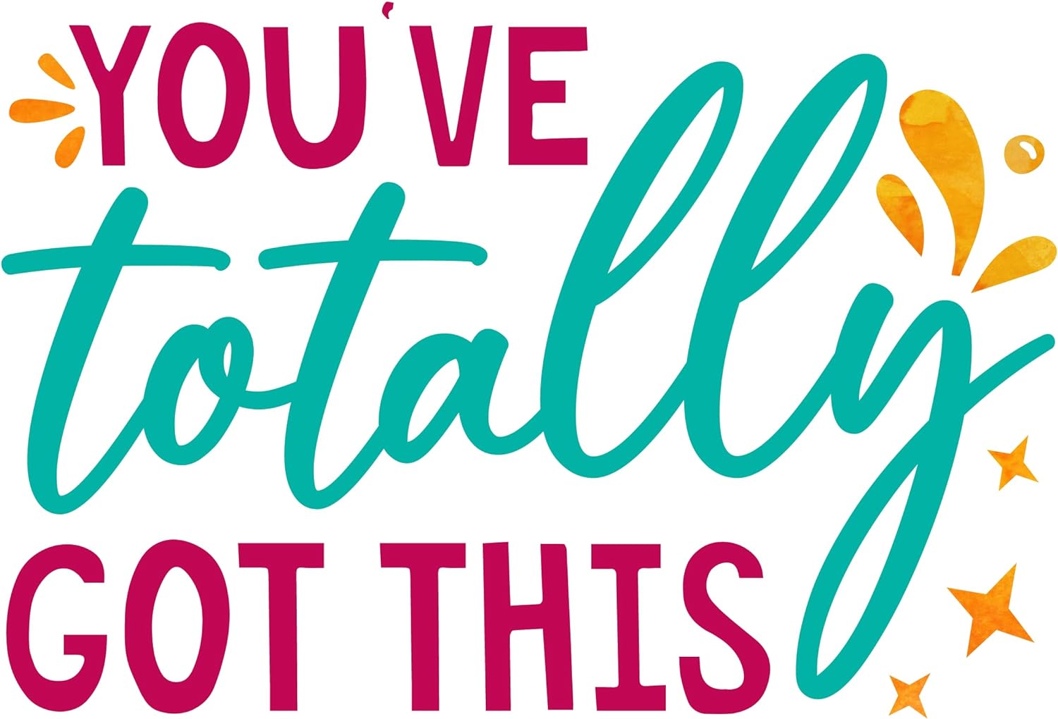 Inspirational Quote "You`ve Totally Got This -" Motivational Sticker V