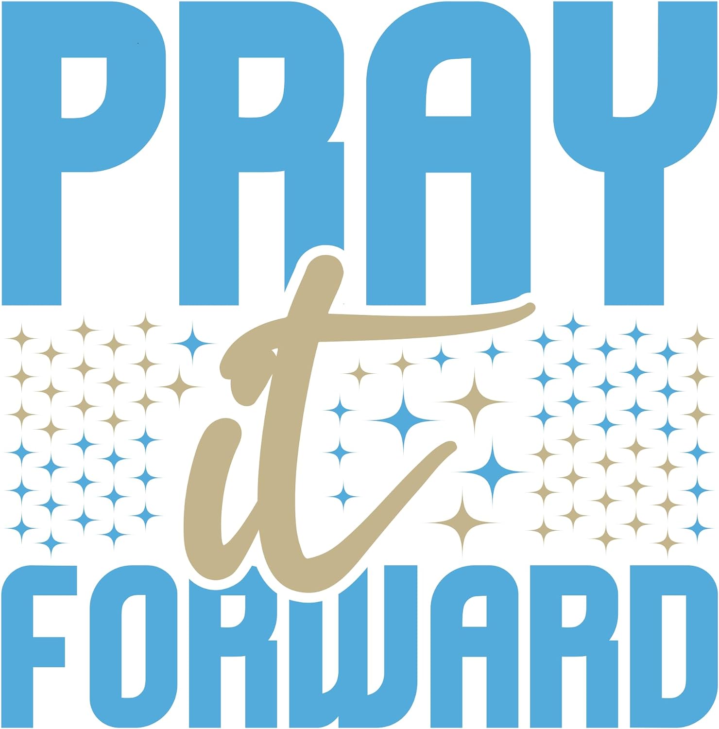 Inspirational Quote "Pray It Forward, Sticker Gift" Motivational Stick