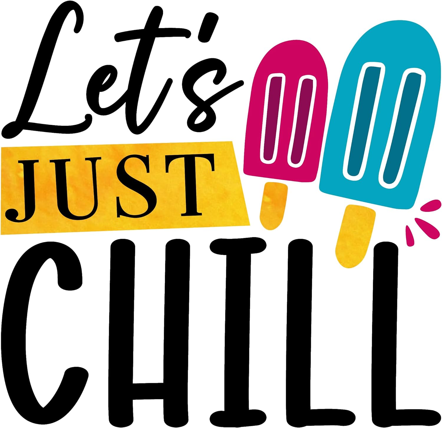 Inspirational Quote "Let's Just Chill" Motivational Sticker Vinyl Deca