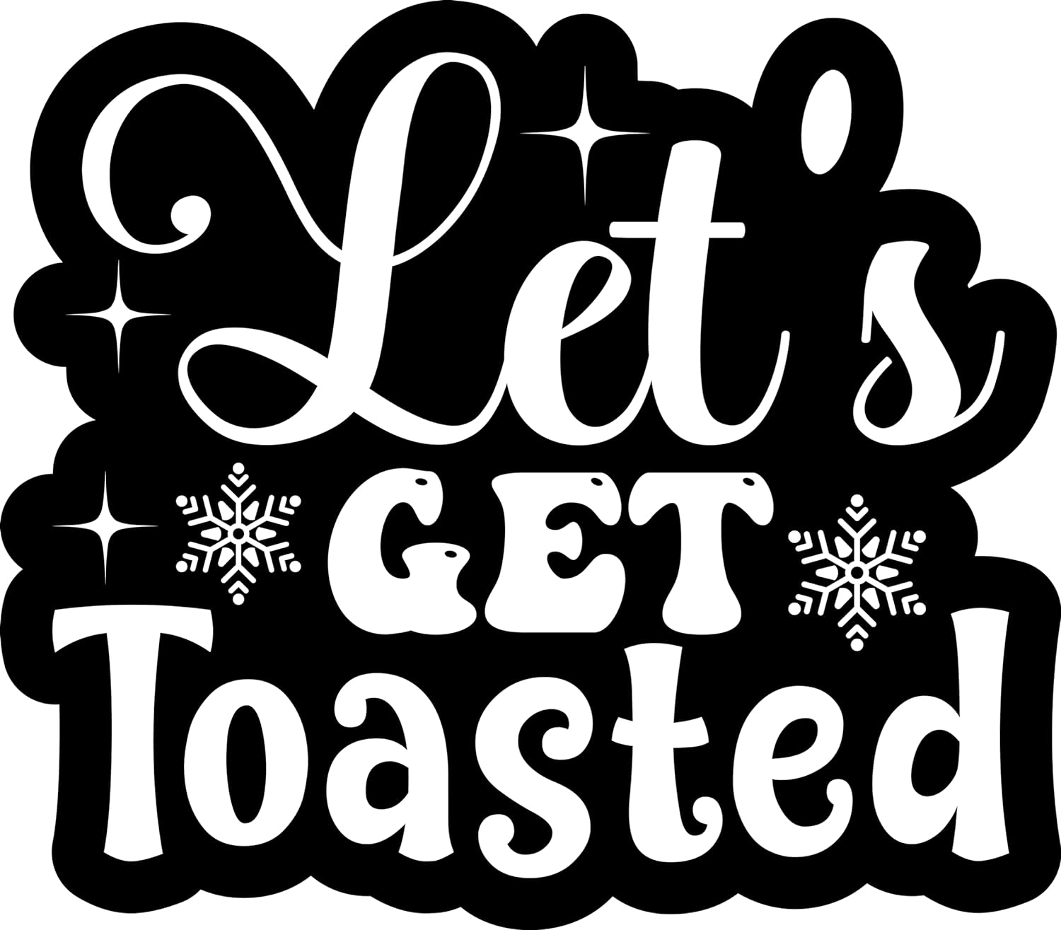 Inspirational Quote Let's Get Toasted Motivational Sticker Vinyl Decal