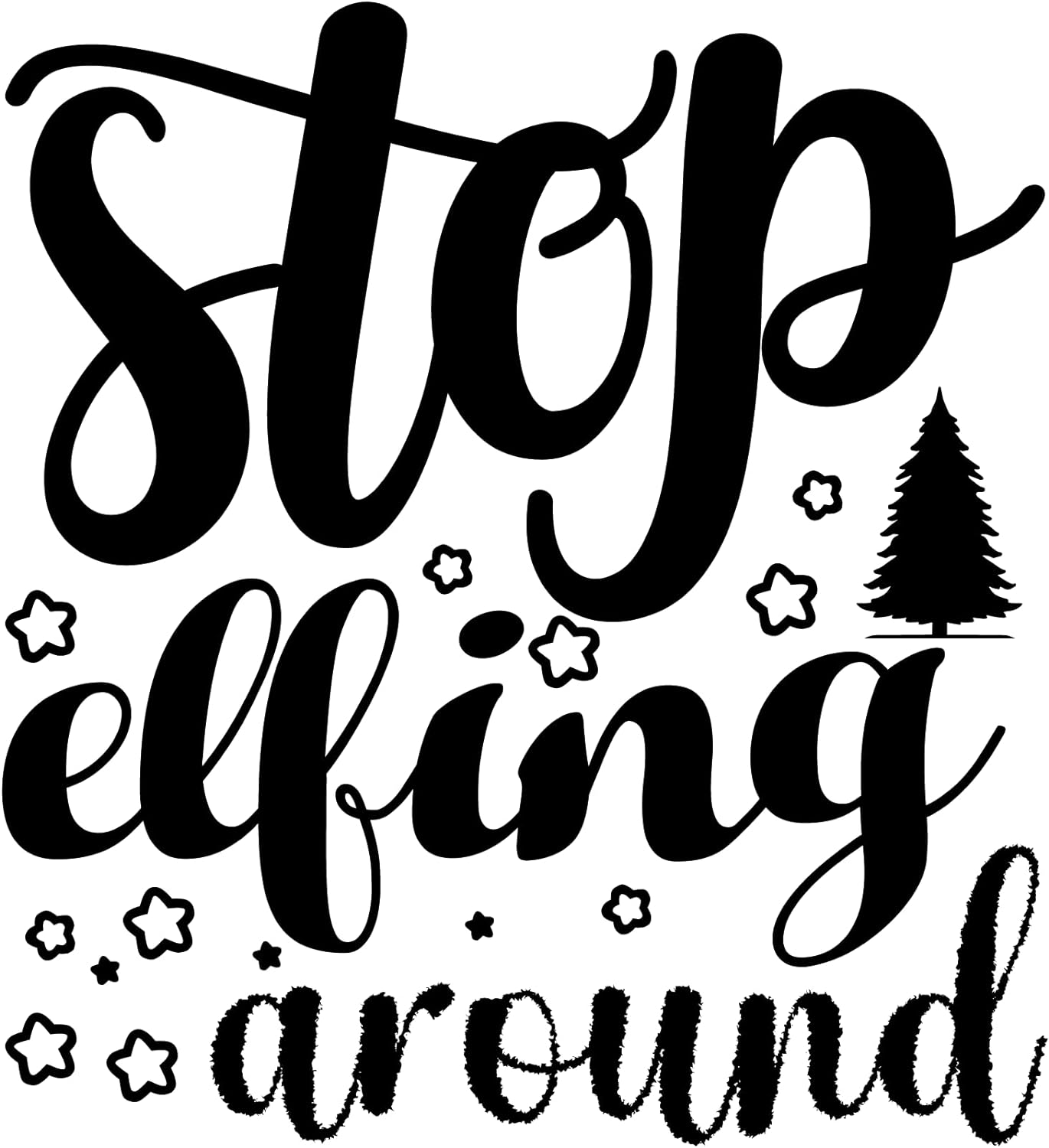Inspirational Quote Stop Elfing Around Motivational Sticker Vinyl Deca
