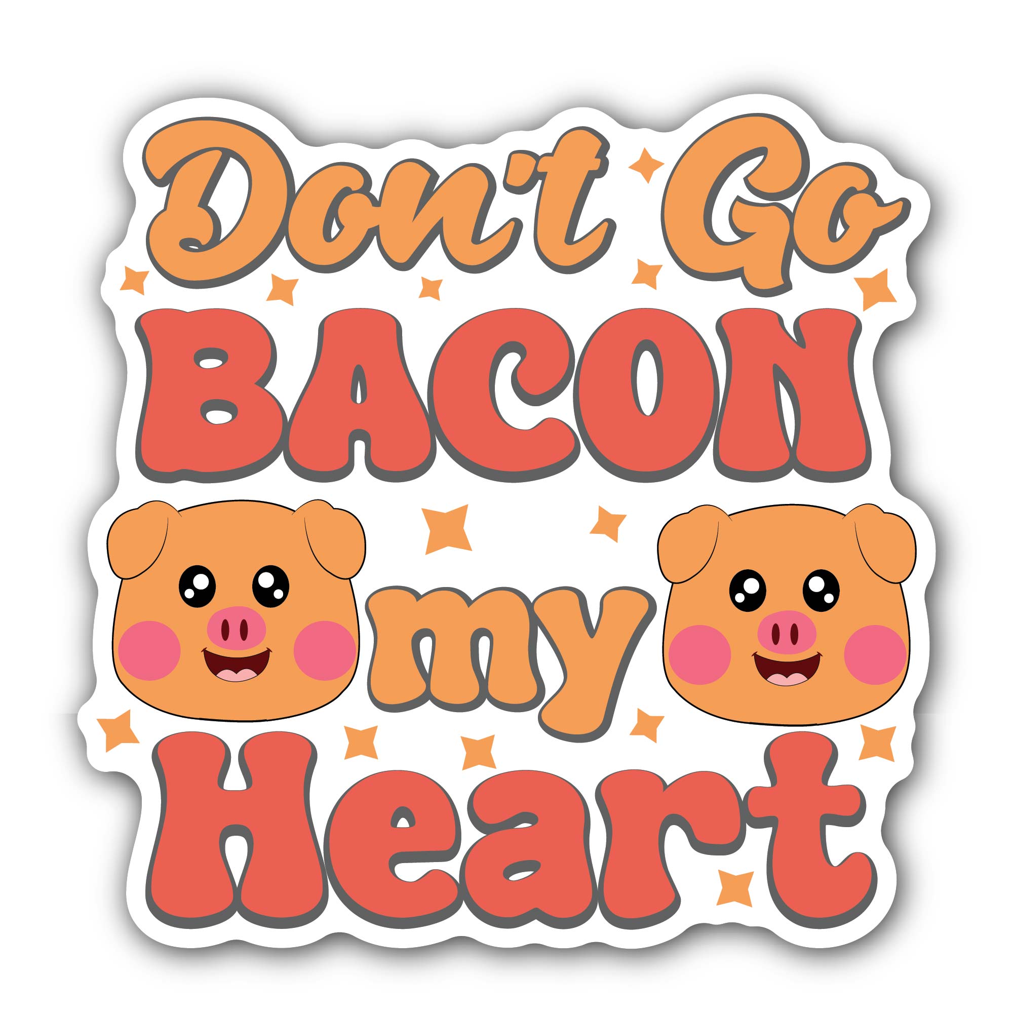 Don't Go Bacon My Heart Sticker, Waterproof Vinyl Decal Sticker Indoor