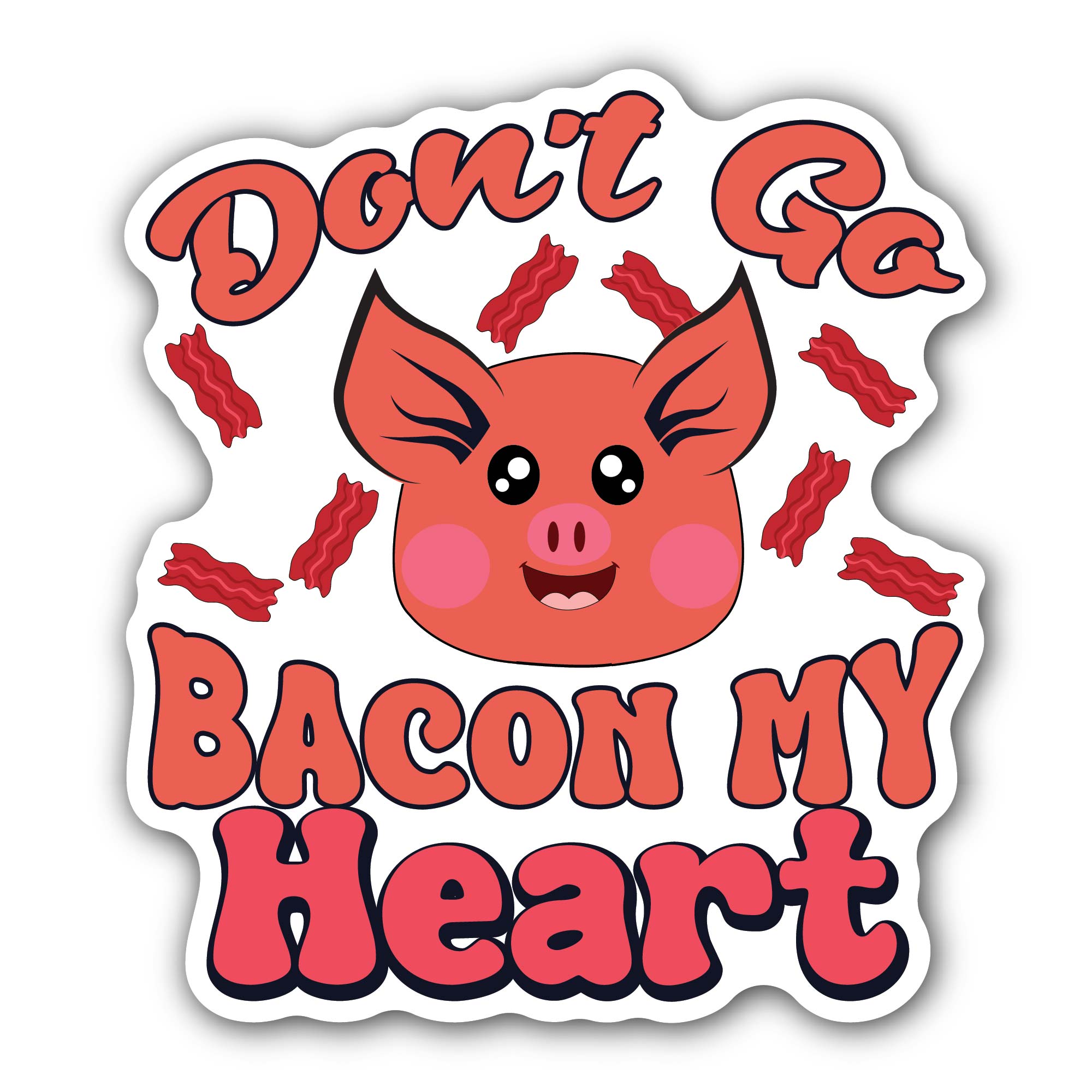 Don't Go Bacon My Heart Sticker, Waterproof Vinyl Decal Sticker Indoor