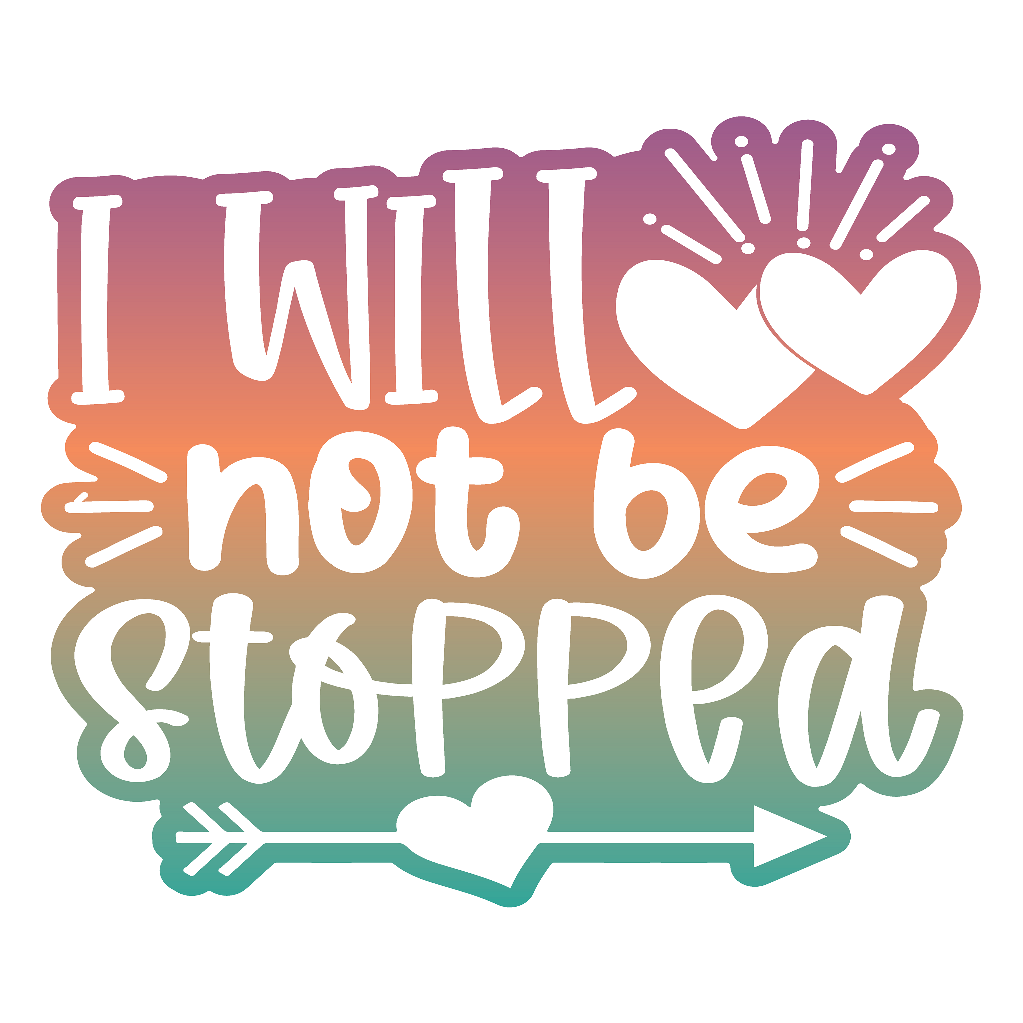 Inspirational Quote I Will Not Be Stopped Motivational Sticker Vinyl D