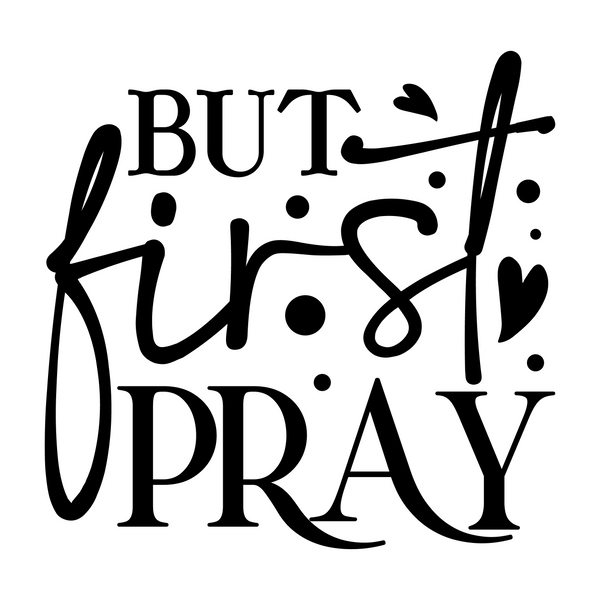 Inspirational Quote "But First Pray" Motivational Sticker Vinyl Decal ...